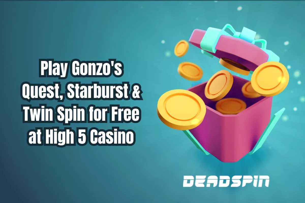 How to Play Gonzo's Quest, Starburst & Twin Spin for Free at High 5 Casino
