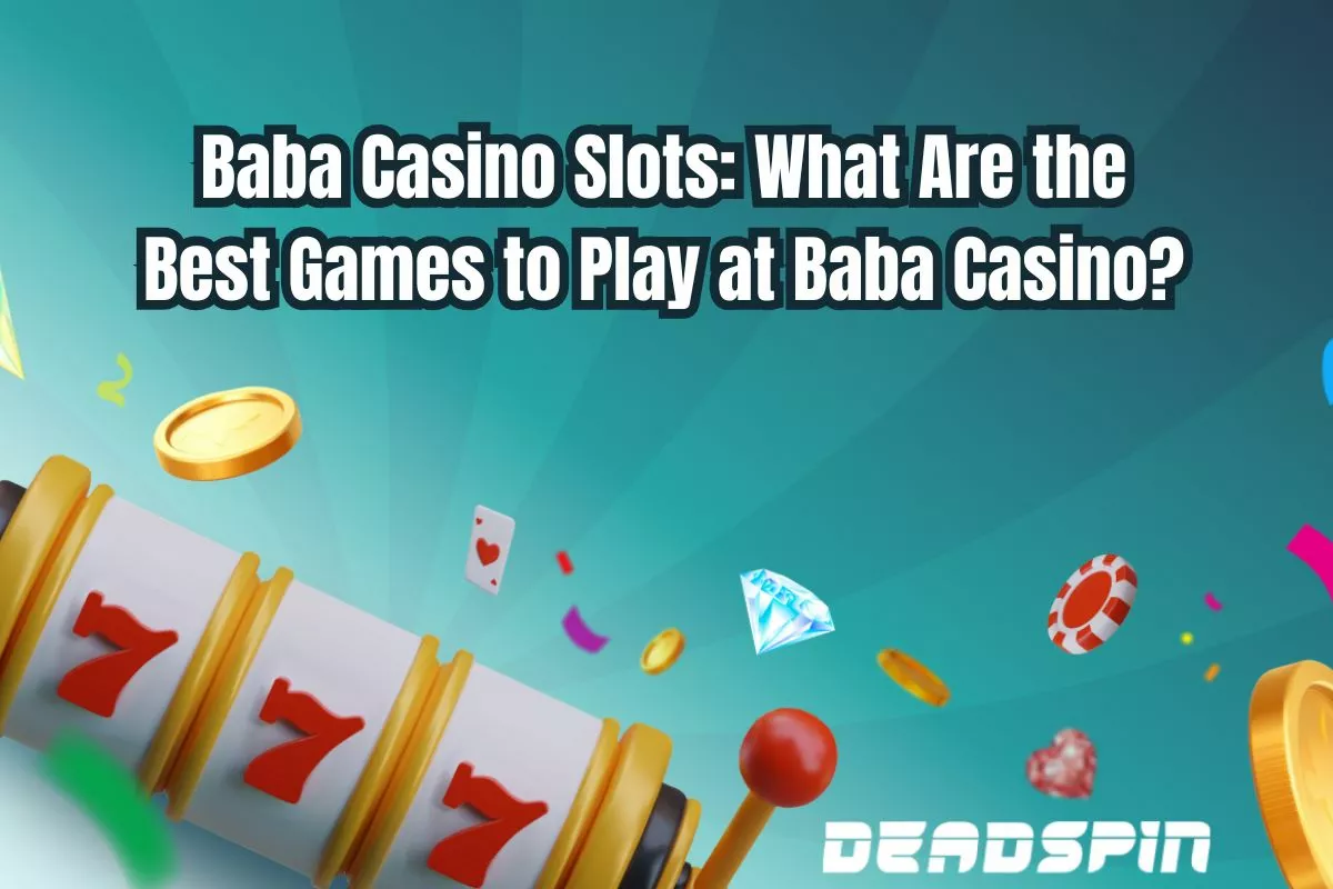 Baba Casino Redemptions: Withdrawal Methods & Payout Time