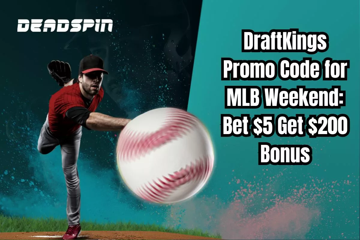 DraftKings Promo Code for Any MLB Weekend Game: Bet $5 Get $200 in ...