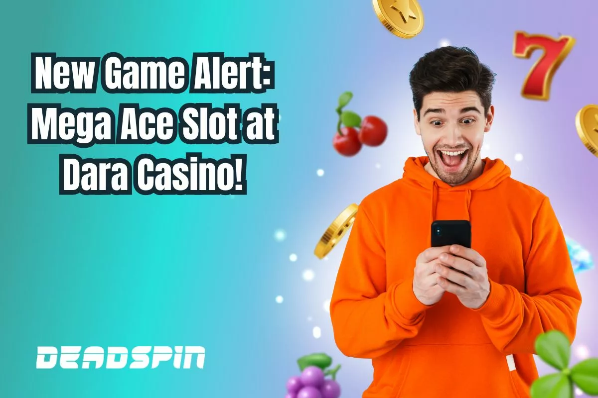 New Game Alert: Mega Ace Slot has landed at Dara Casino!